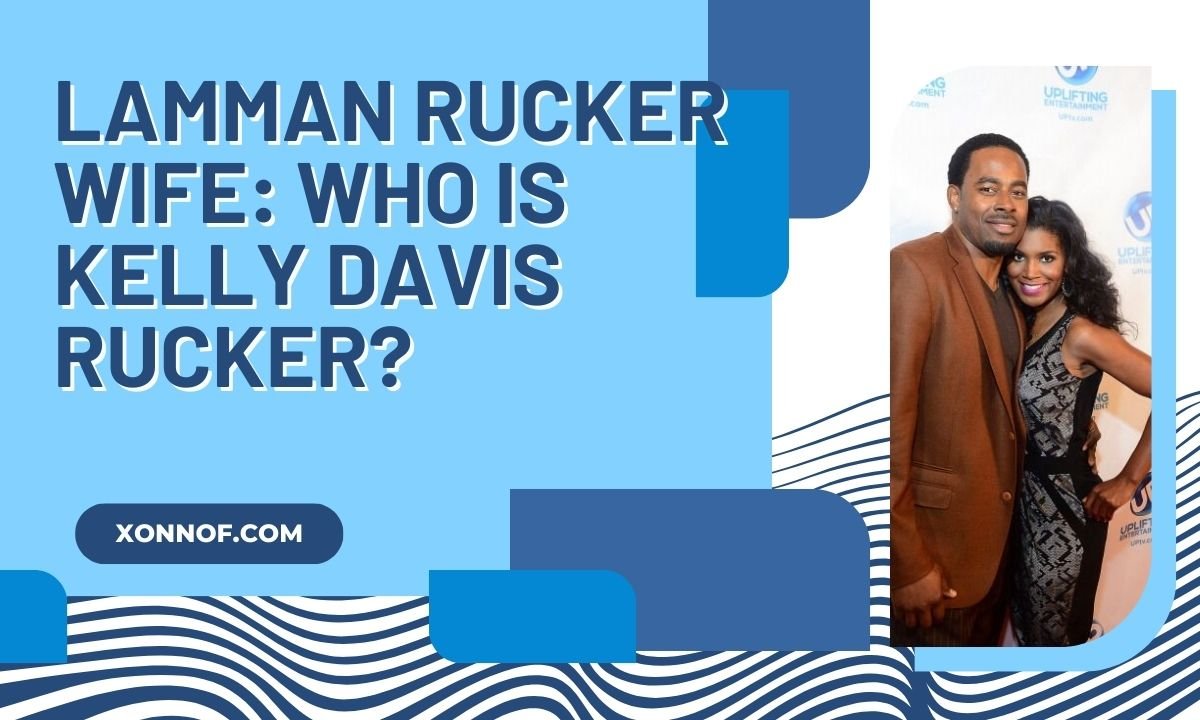 Lamman Rucker Wife: Who Is Kelly Davis Rucker? - Xonnof